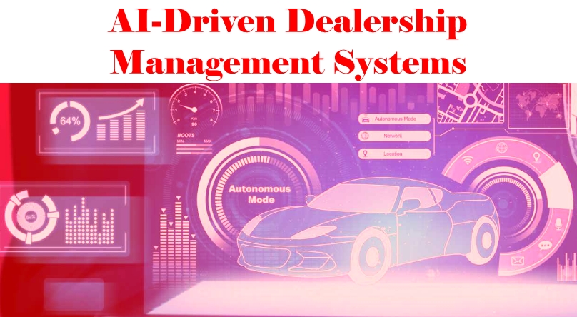 AI-Driven Dealership Management Systems: Revolutionizing the Automotive ...