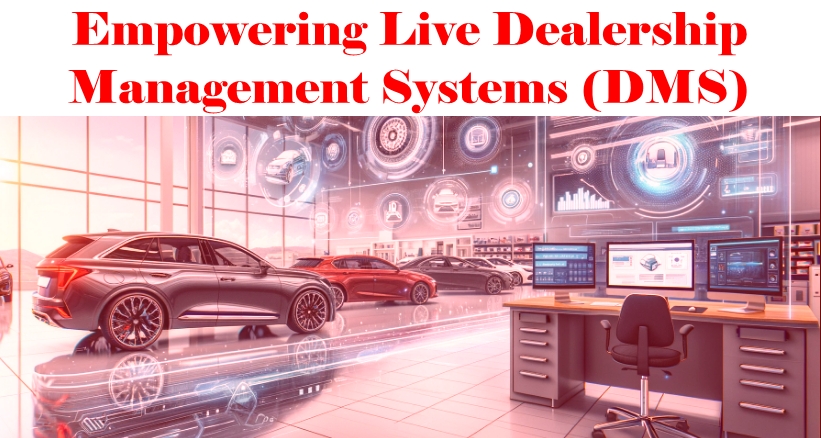 Empowering Live Dealership Management Systems (DMS) – AI Tools