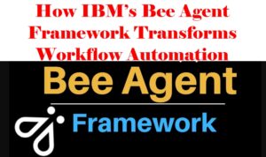 How IBM’s Bee Agent Framework Transforms Workflow Automation in 2024 – AI Tools